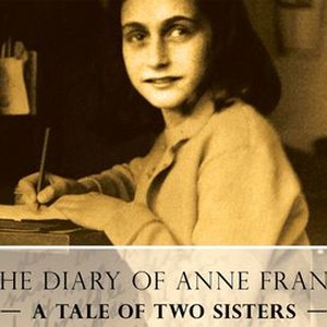 The Diary of Anne Frank: A Tale of Two Sisters - Rotten Tomatoes