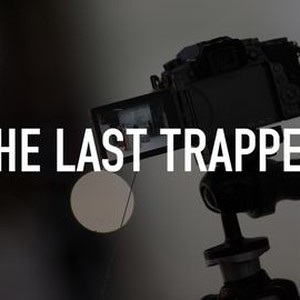 The Last Trapper - Rotten Tomatoes