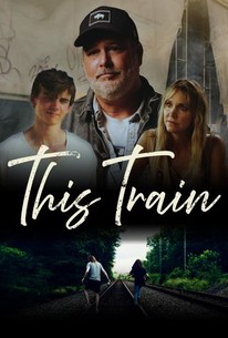 This Train | Rotten Tomatoes