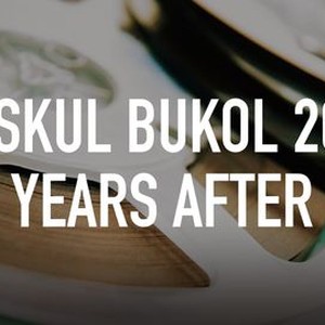 Iskul Bukol 20 Years After - Rotten Tomatoes