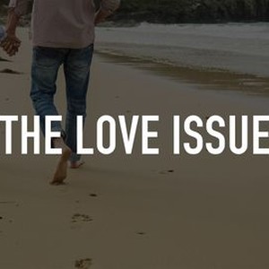 The Love Issue - Rotten Tomatoes