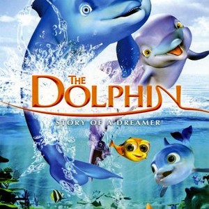 The Dolphin: Story of a Dreamer - Rotten Tomatoes