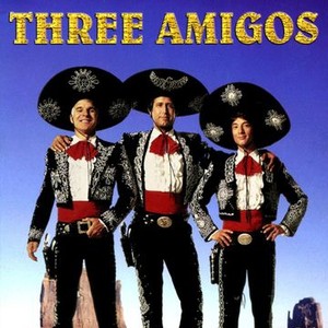 Three Amigos! - Rotten Tomatoes