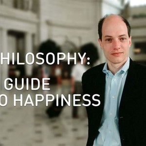 Philosophy: A Guide to Happiness - Rotten Tomatoes