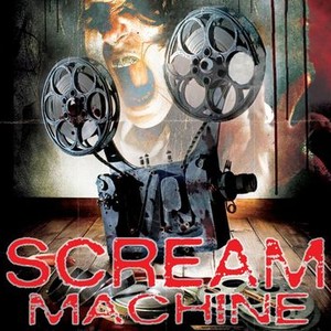 Scream Machine - Rotten Tomatoes