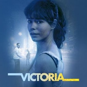 Victoria (2015) - Rotten Tomatoes