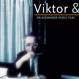 Viktor & I: An Alexander Vesely Film - Rotten Tomatoes