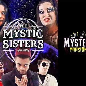 The Mystic Sisters Present: Mystery Mansion - Rotten Tomatoes