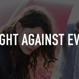 Fight against Evil - Rotten Tomatoes