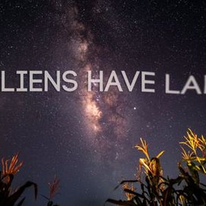 The Aliens Have Landed - Rotten Tomatoes