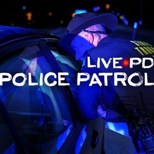 Live PD: Police Patrol - Rotten Tomatoes