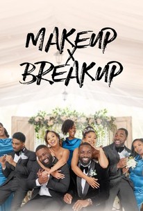 Makeup x Breakup: Season 3 | Rotten Tomatoes