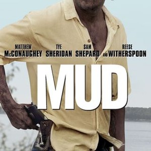 Mud - Rotten Tomatoes