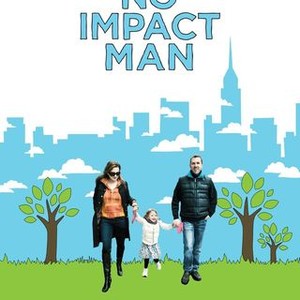 No Impact Man - Rotten Tomatoes