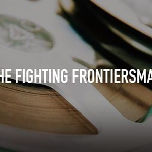 The Fighting Frontiersman - Rotten Tomatoes