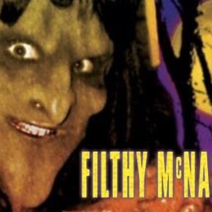 Filthy McNastiest - Rotten Tomatoes