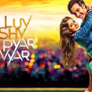 Luv Shuv Pyar Vyar - Rotten Tomatoes