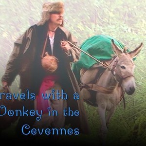 Travels with a Donkey in the Cevennes - Rotten Tomatoes