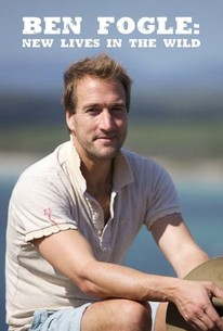 Ben Fogle: New Lives in the Wild - Rotten Tomatoes