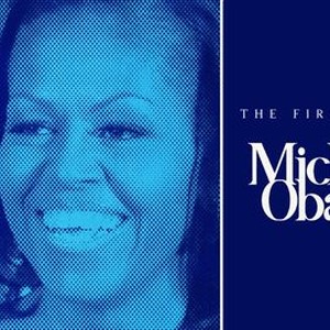 The First Ladies: Michelle Obama - Rotten Tomatoes