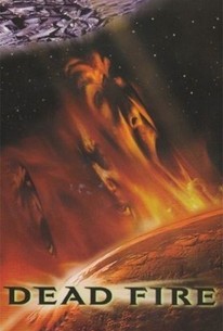 Dead Fire | Rotten Tomatoes