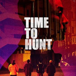 Time to Hunt - Rotten Tomatoes