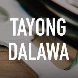 Tayong Dalawa - Rotten Tomatoes