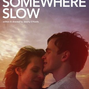Somewhere Slow - Rotten Tomatoes