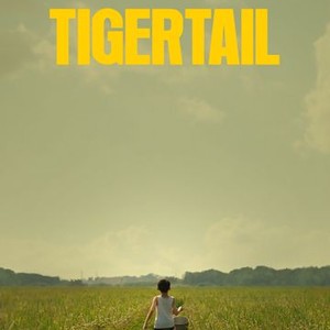 Tigertail - Rotten Tomatoes