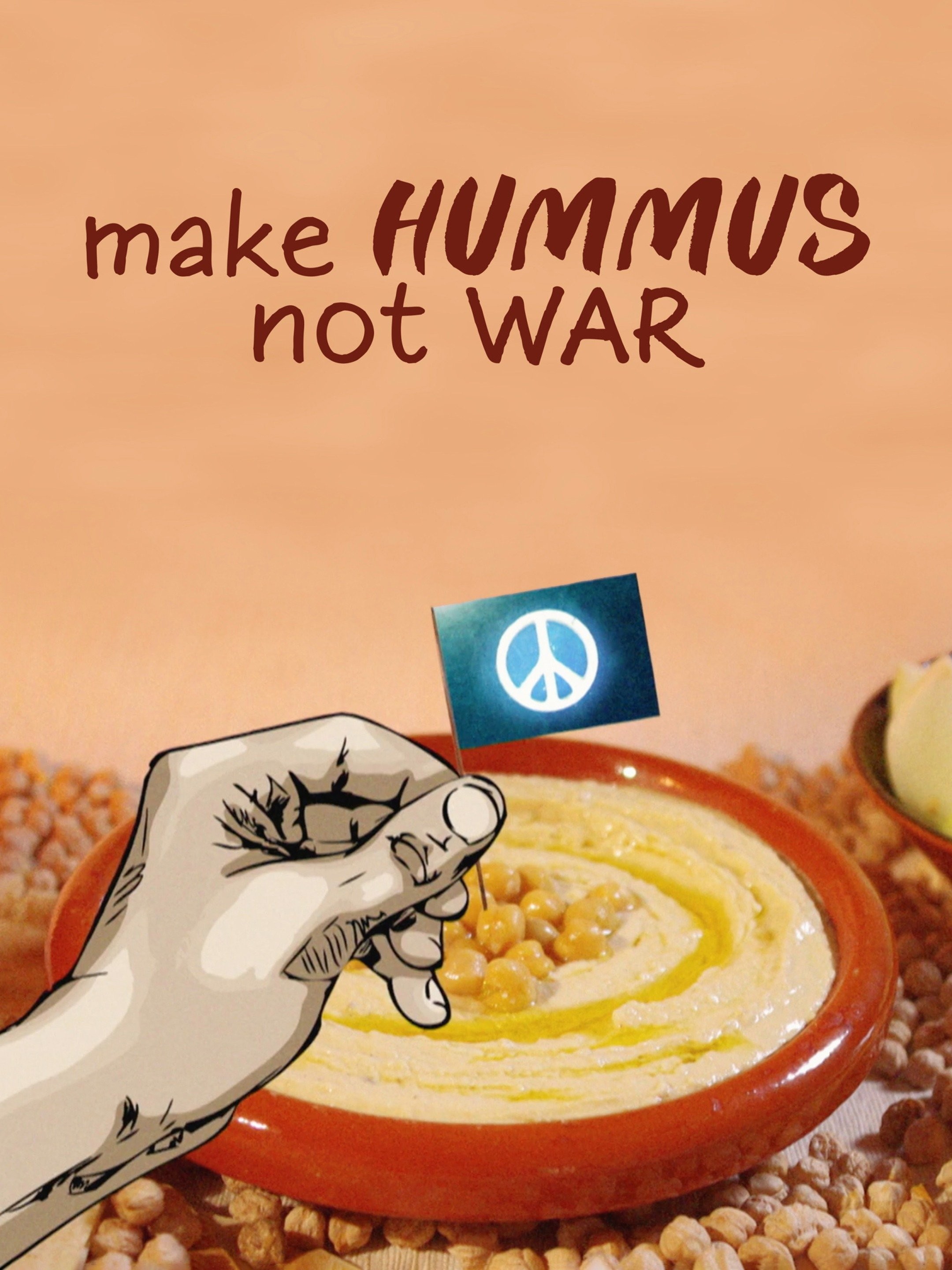 Make Hummus Not War Pictures | Rotten Tomatoes