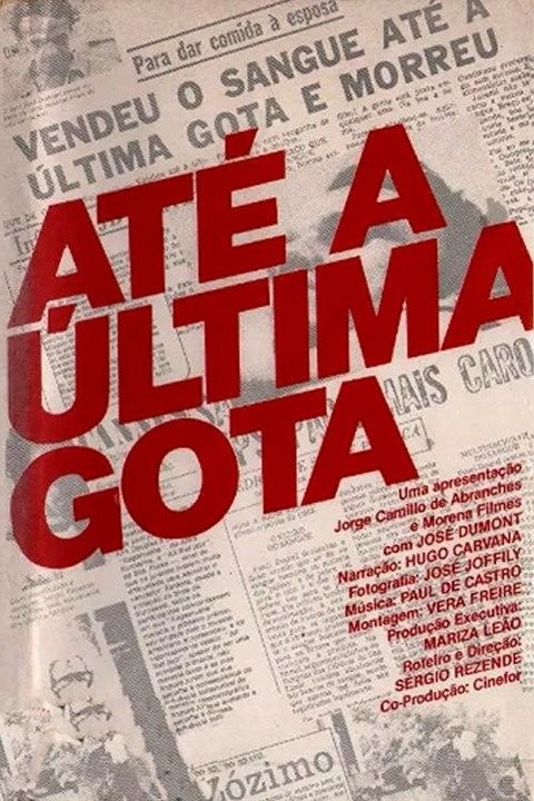 Até a Última Gota Pictures | Rotten Tomatoes Até a Última Gota Pictures | Rotten Tomatoes