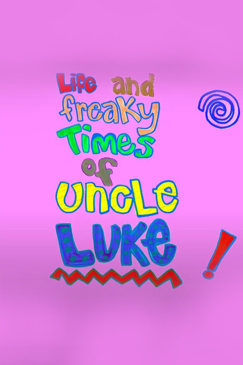 The Life and Freaky Times of Uncle Luke | Rotten Tomatoes