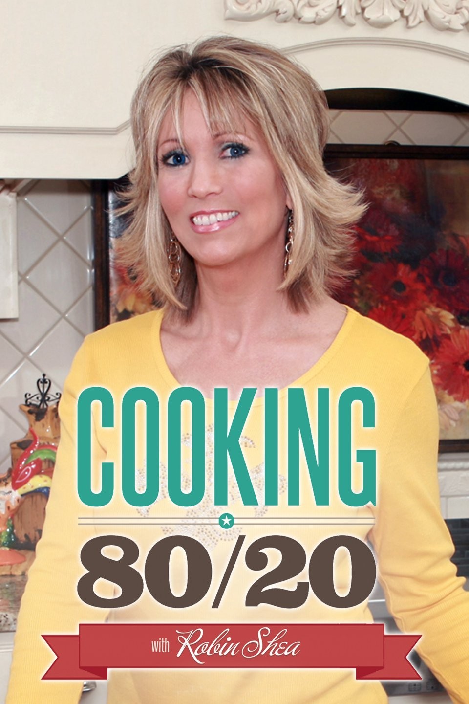 Cooking 80/20 With Robin Shea | Rotten Tomatoes