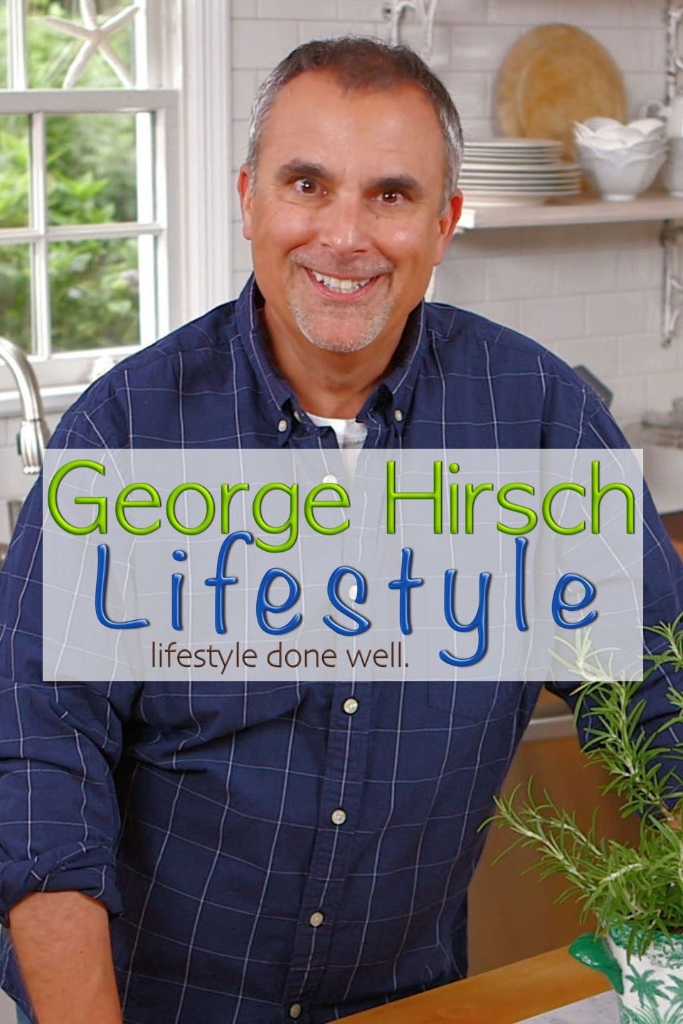 George Hirsch Lifestyle Season 1 | Rotten Tomatoes