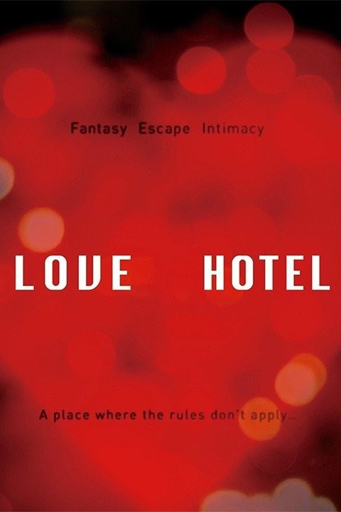 Love Hotel | Rotten Tomatoes