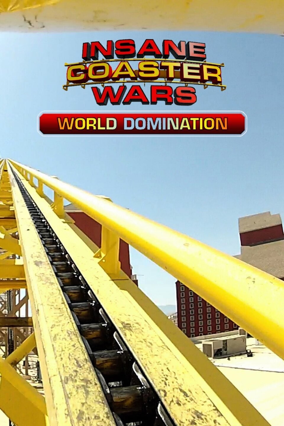 Insane Coaster Wars: World Domination Season 3 | Rotten Tomatoes