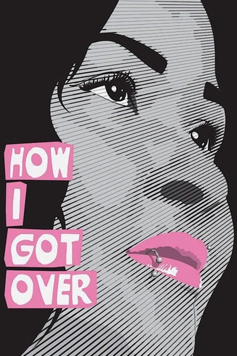 How I Got Over Pictures | Rotten Tomatoes