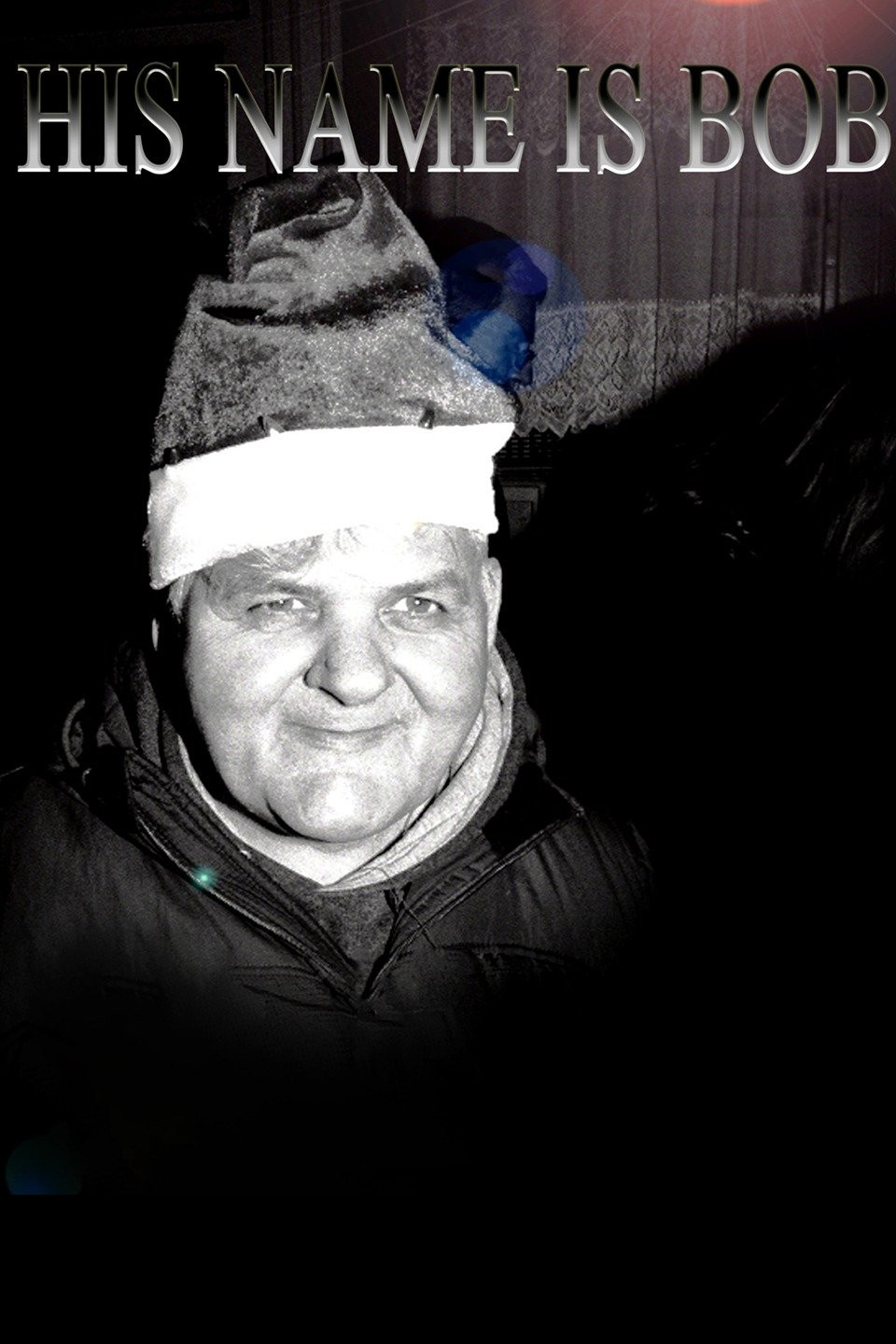 His Name Is Bob | Rotten Tomatoes