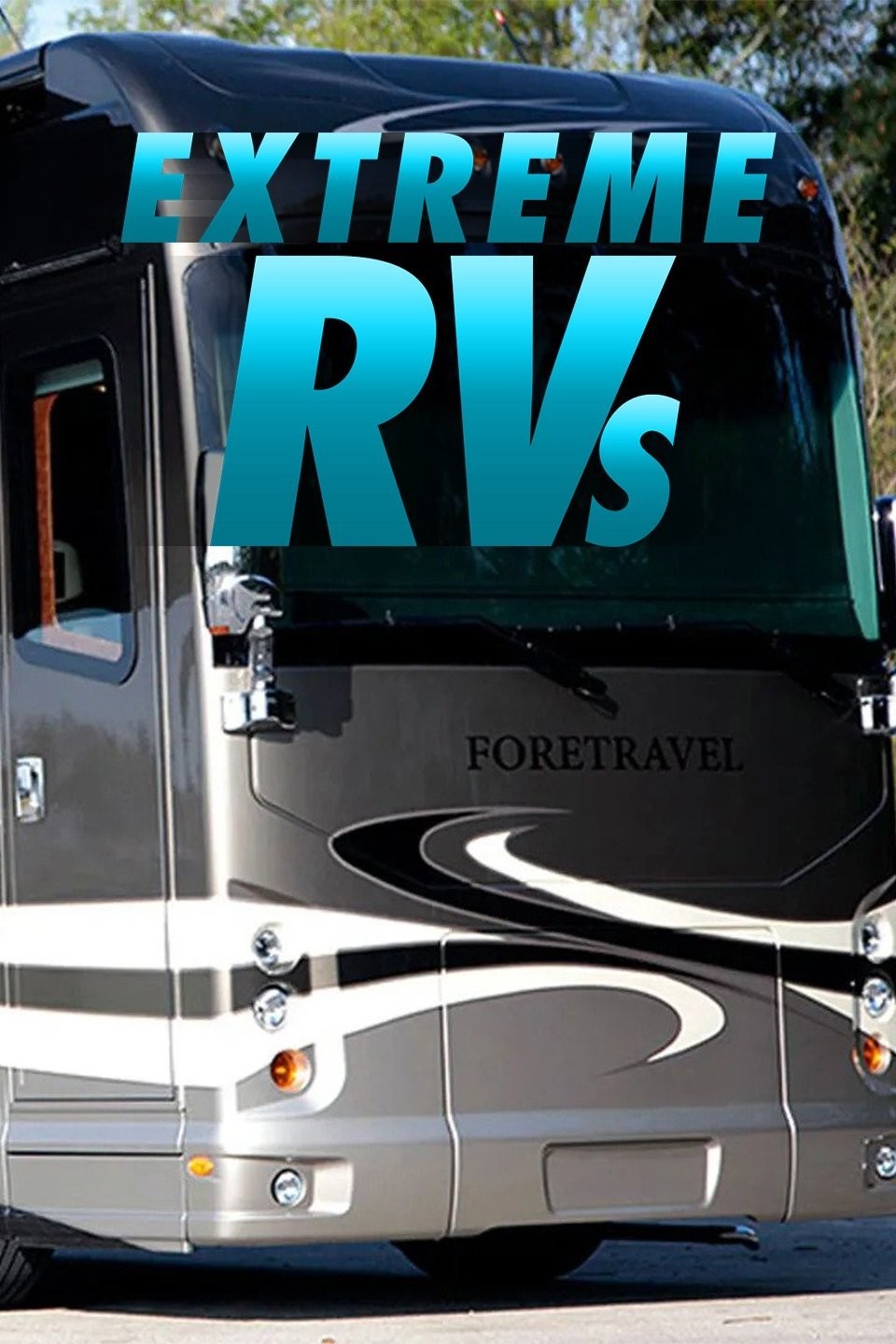 Extreme RVs: Season 3 Pictures | Rotten Tomatoes