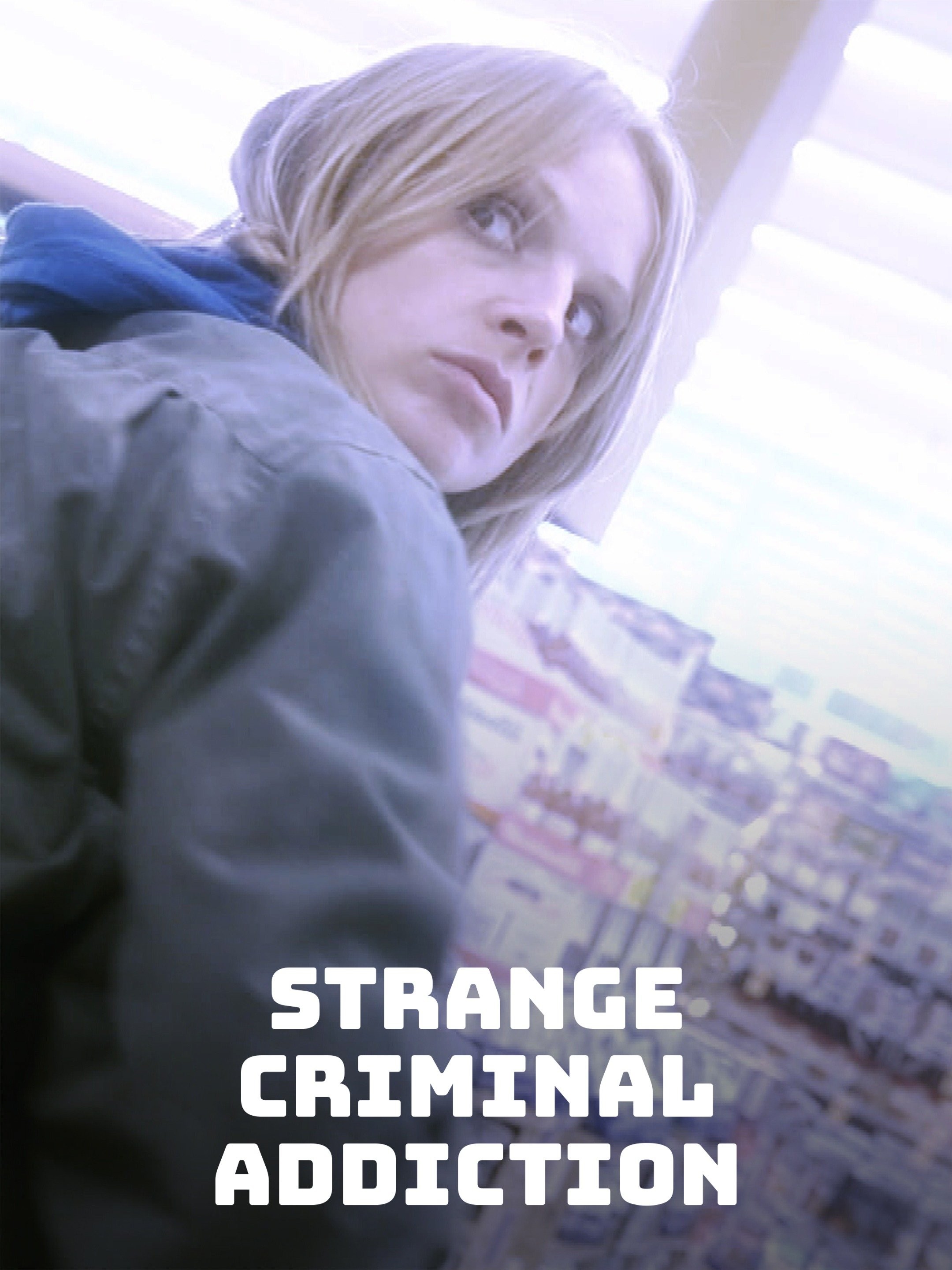 Strange Criminal Addiction | Rotten Tomatoes
