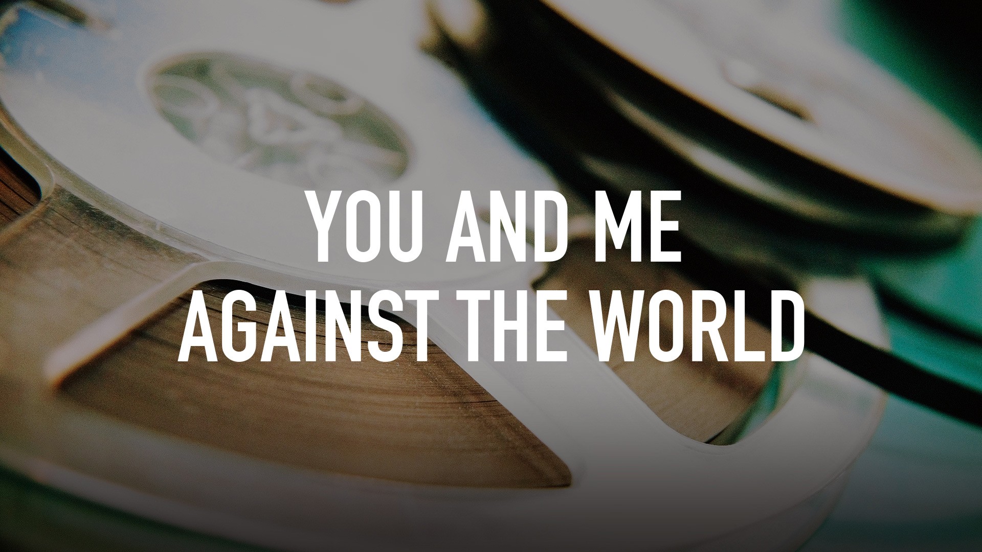 Me Against The World Wallpaper