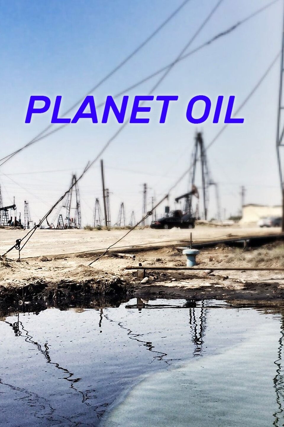 Planet Oil Pictures - Rotten Tomatoes