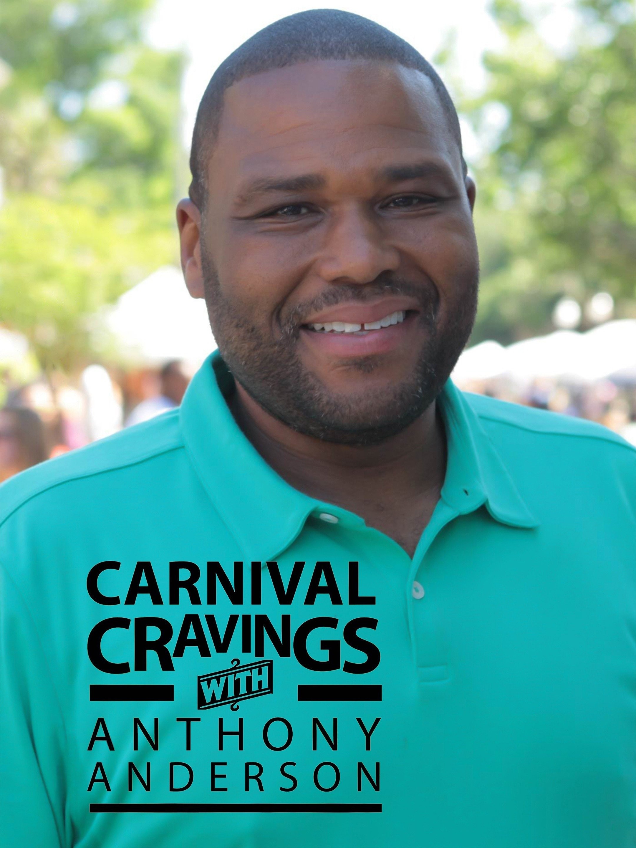 Carnival Cravings With Anthony Anderson Season 1 | Rotten Tomatoes