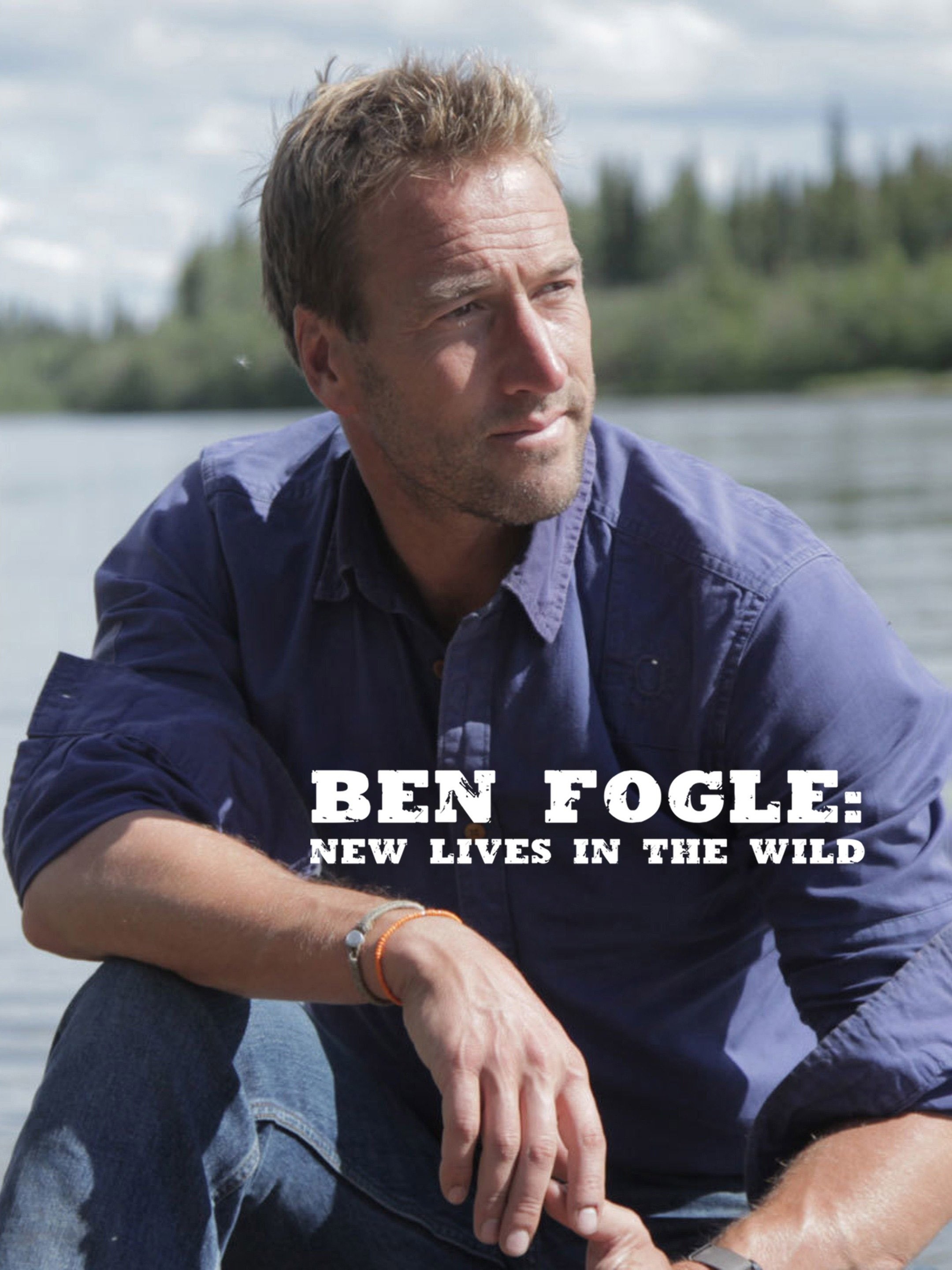Ben Fogle: New Lives in the Wild - Rotten Tomatoes