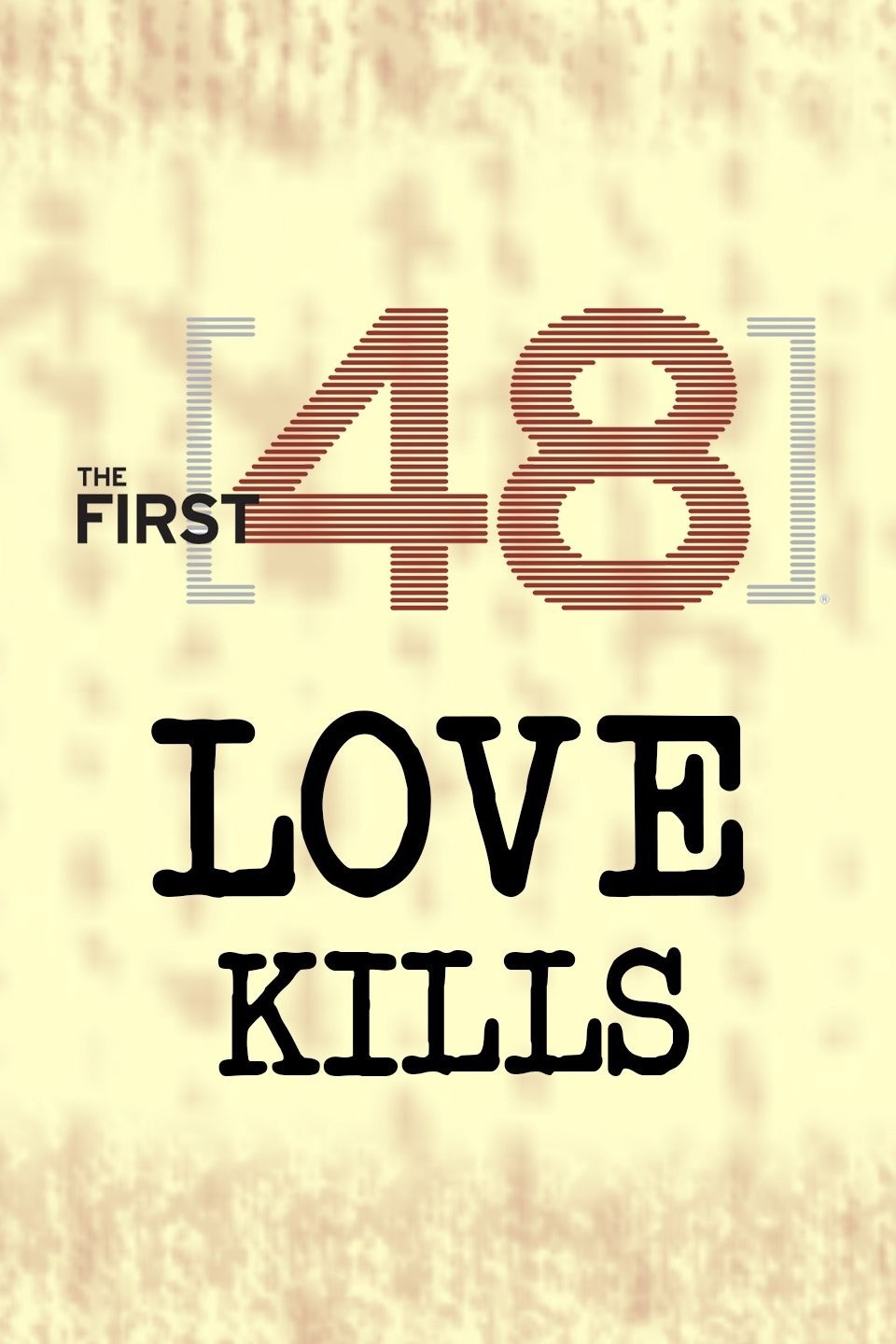 The First 48: Love Kills | Rotten Tomatoes