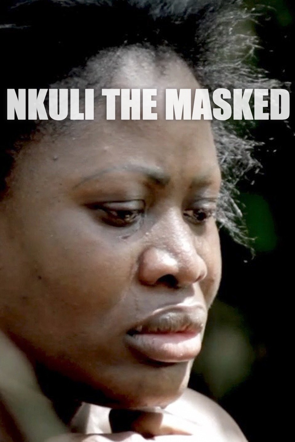 Nkuli the Masked | Rotten Tomatoes