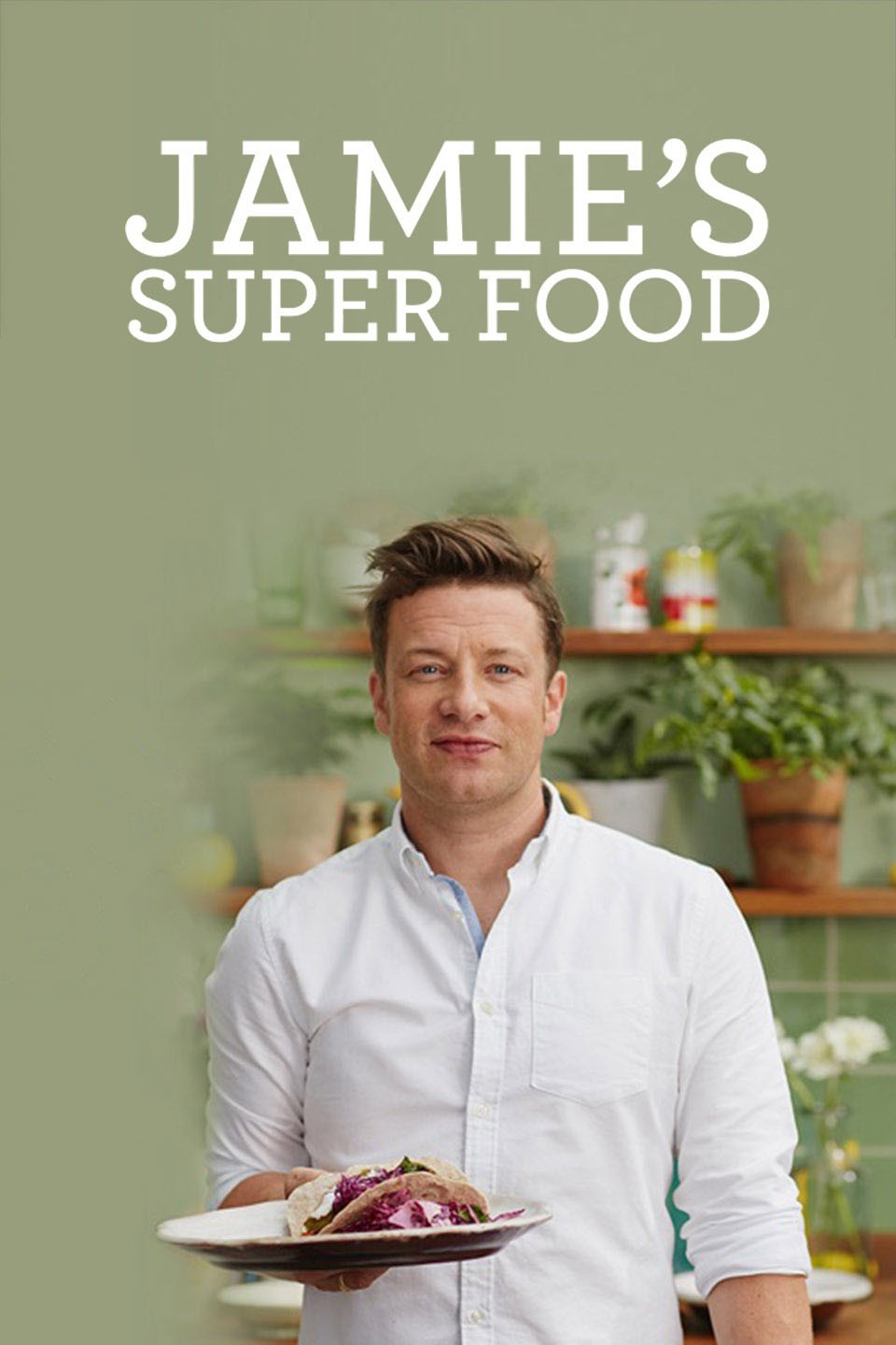 Jamie's Super Food Season 1 | Rotten Tomatoes