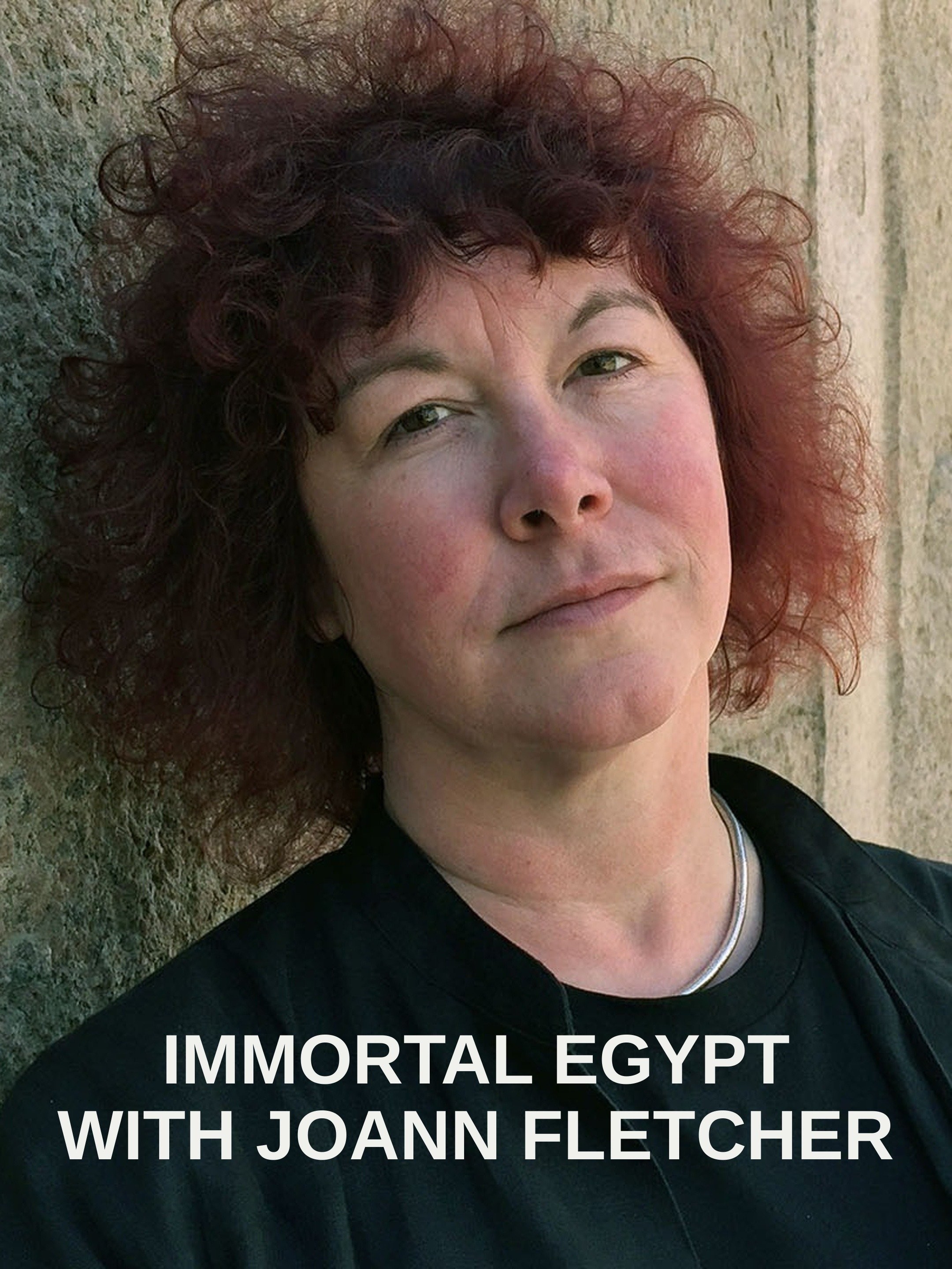 Immortal Egypt with Joann Fletcher | Rotten Tomatoes