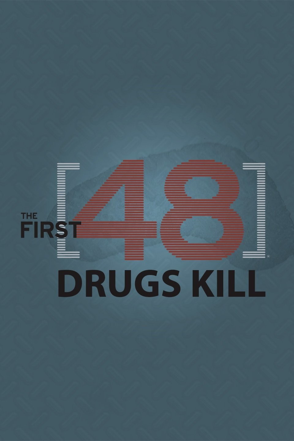 The First 48: Drugs Kill - Rotten Tomatoes