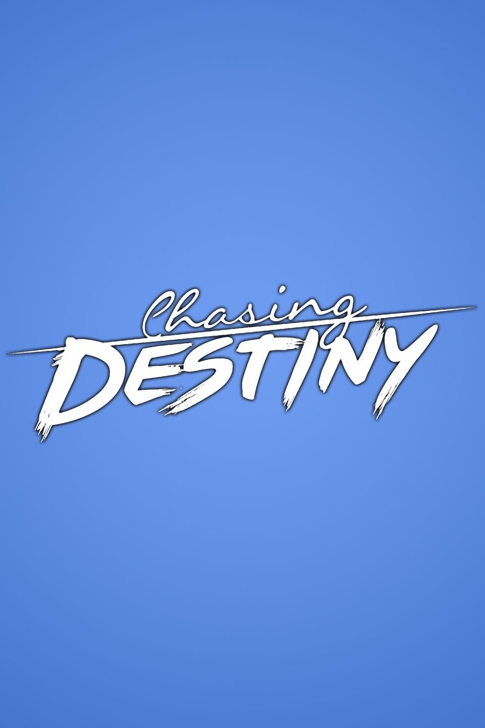 Chasing Destiny - Rotten Tomatoes